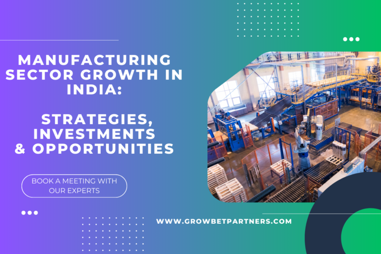 Manufacturing Sector Growth in India: Investments & Opportunities 2024